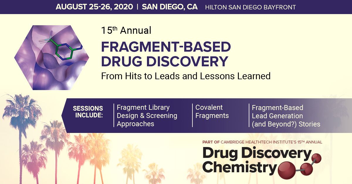 Fragment-Based Drug Discovery | August 25-26, 2020 | San Diego, CA